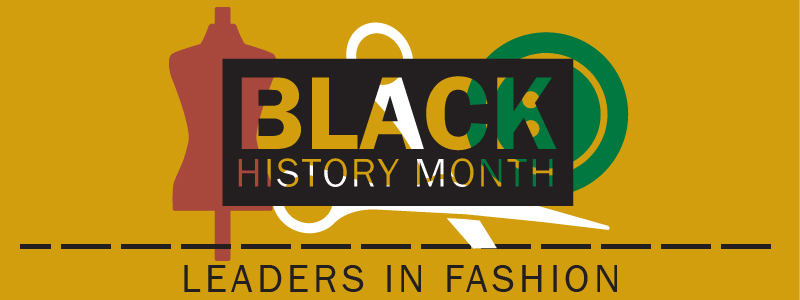 Celebrating Black History Month: Leaders in Fashion - Evergreen Goodwill